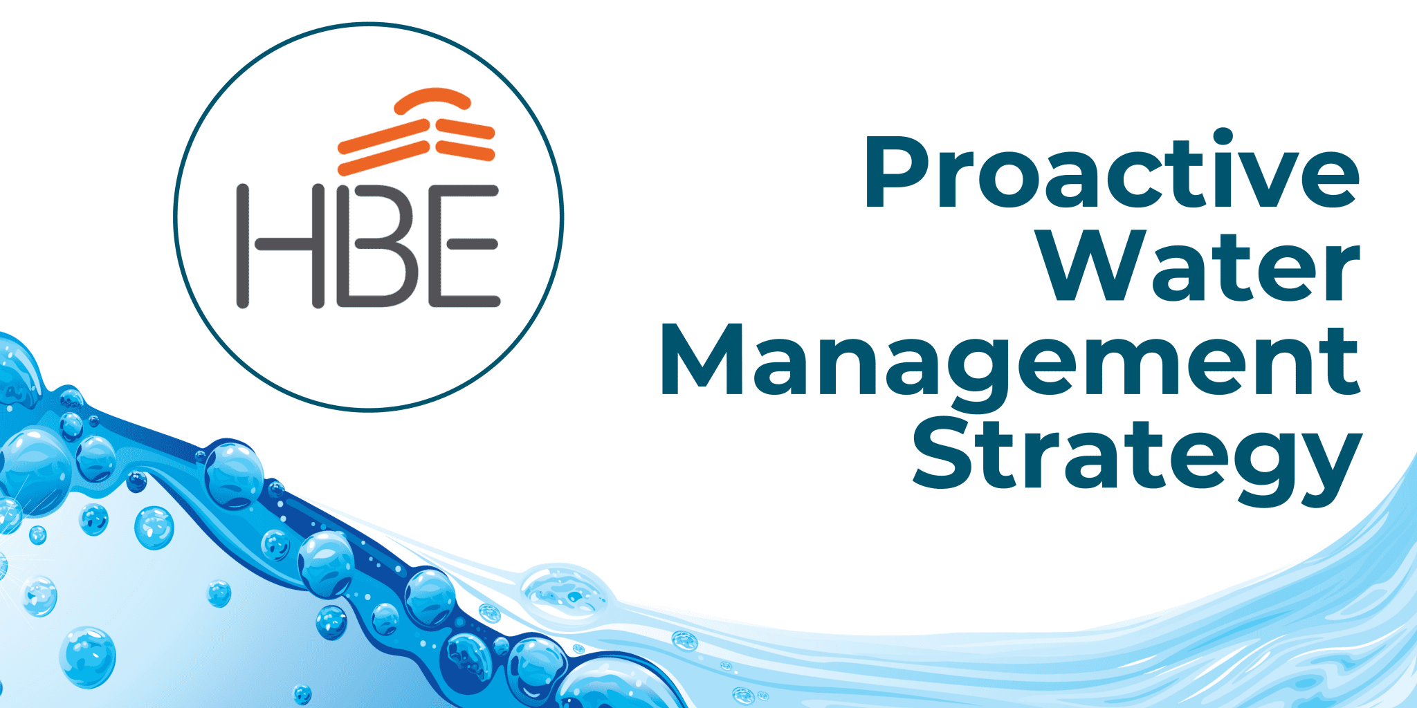 Proactive Water Management Strategy - HBE UK & Ireland 2025